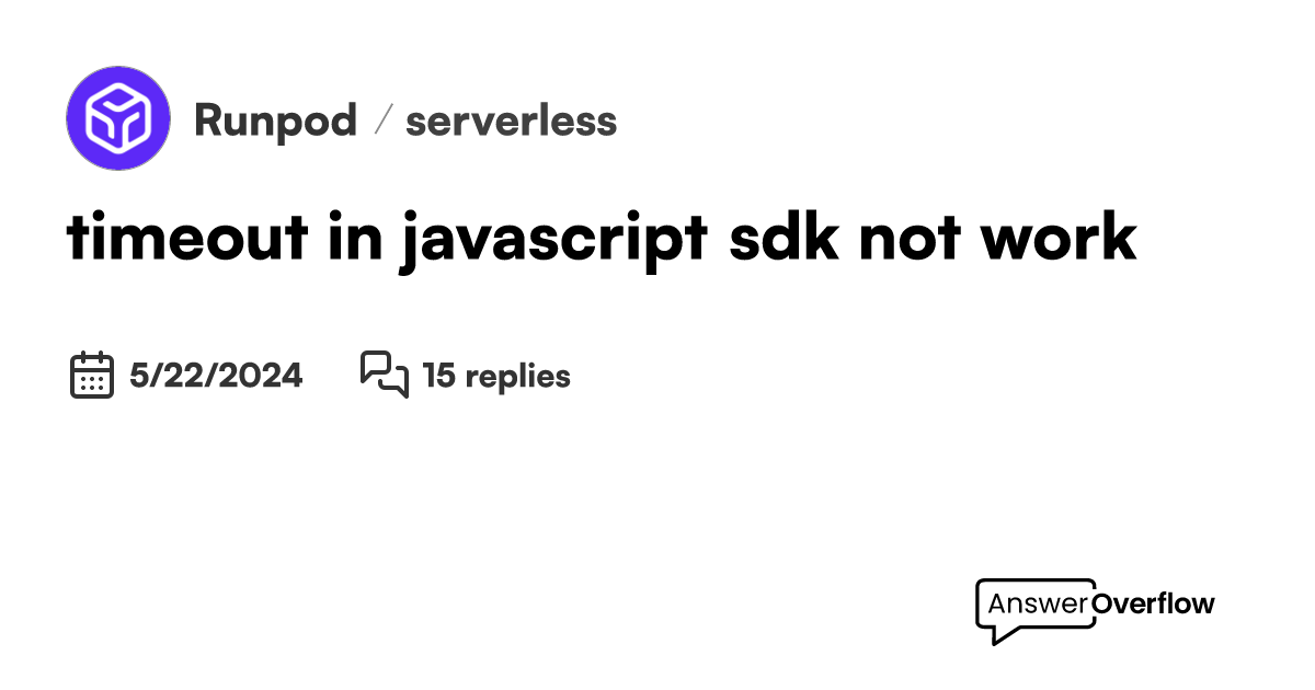 Timeout In Javascript Sdk Not Work Runpod