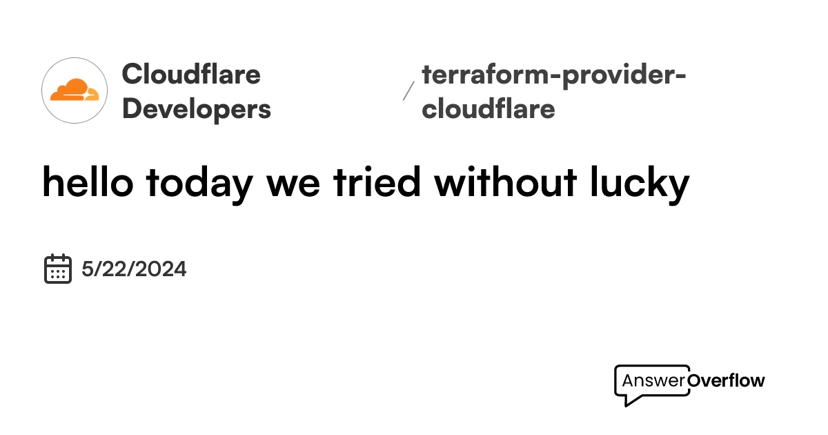 hello! today we tried without lucky - Cloudflare Developers