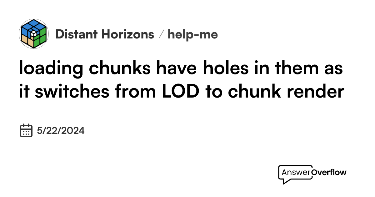 loading chunks have holes in them as it switches from LOD to chunk render - Distant Horizons