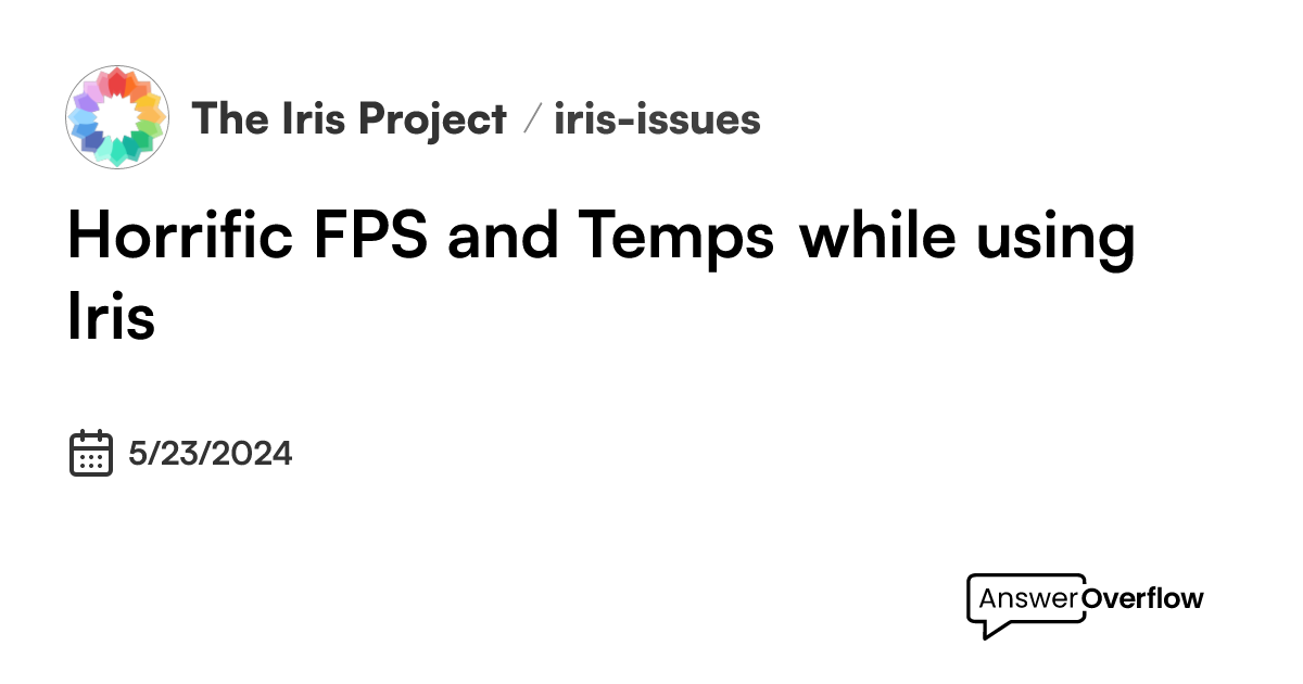 Horrific FPS and Temps while using Iris - The Iris Project