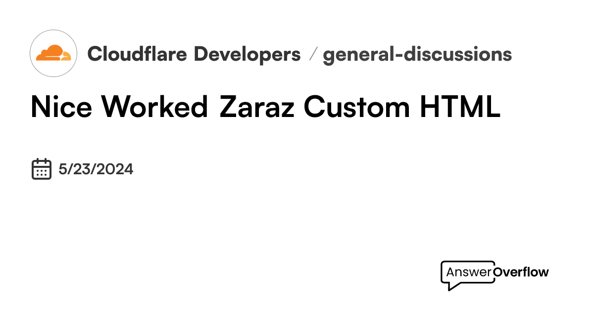 Nice! Worked: Zaraz Custom HTML - Cloudflare Developers