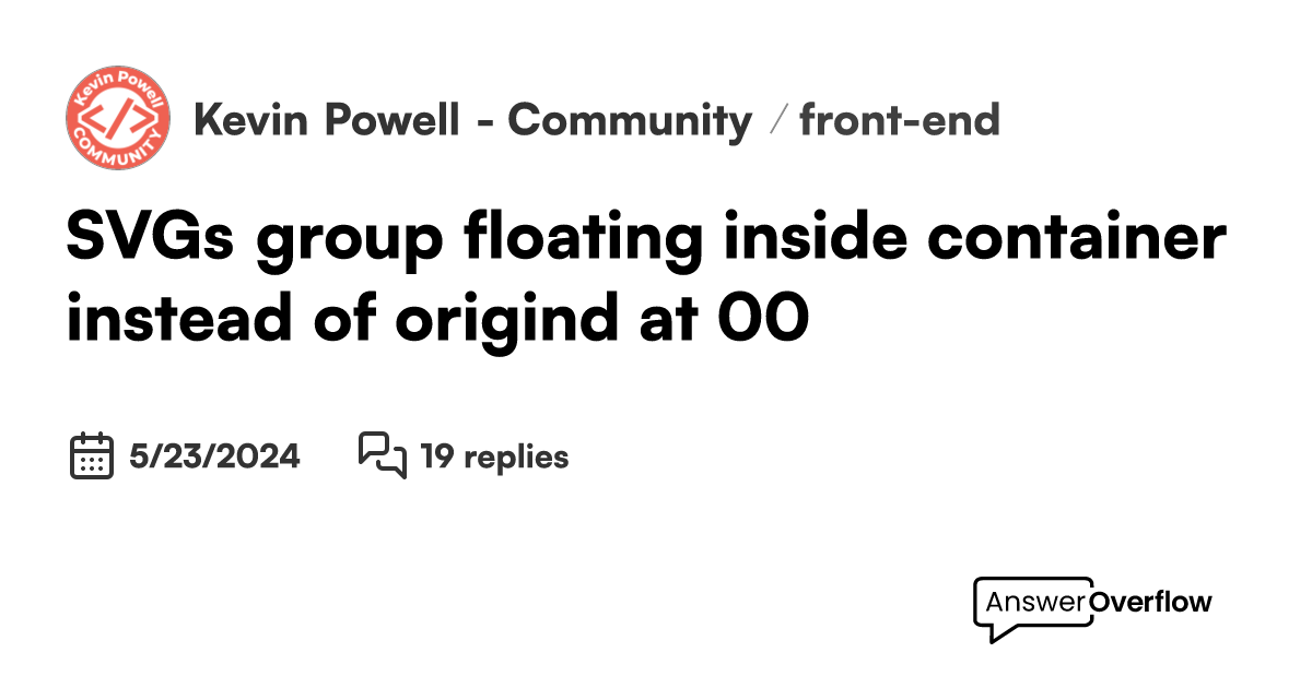 SVG's group floating inside container instead of origin'd at 0,0 - Kevin Powell - Community