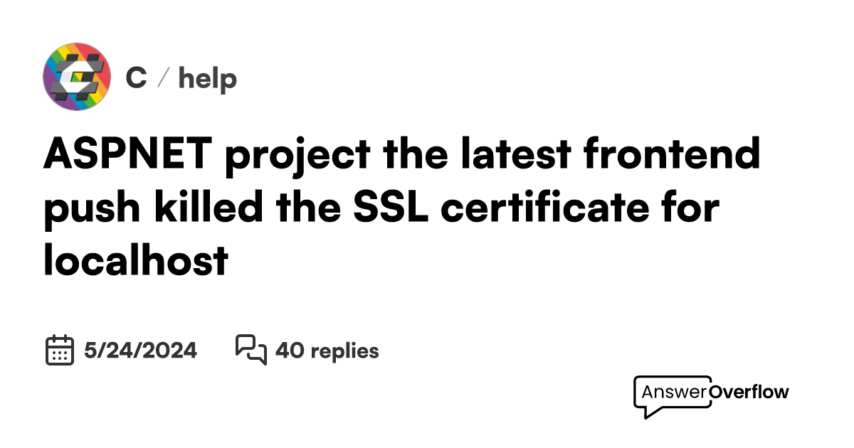 Aspnet Project The Latest Frontend Push Killed The Ssl Certificate For Localhost C