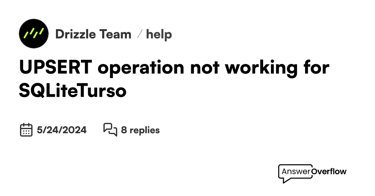 UPSERT operation not working for SQLite/Turso - Drizzle Team