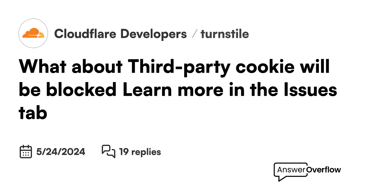 What about ``` Third-party cookie will be blocked. Learn more in the Issues tab ...