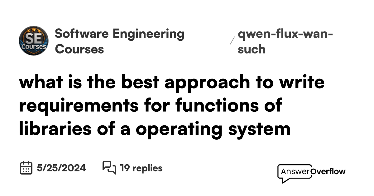 what is the best approach to write requirements for functions of libraries of a operating system ...