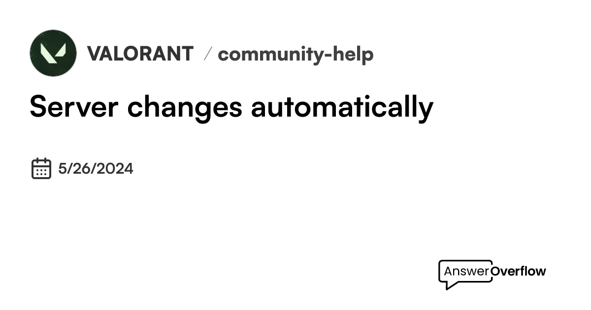 Server changes automatically - VALORANT