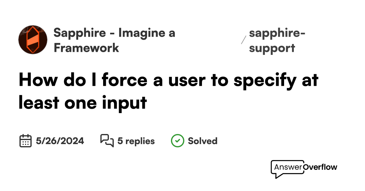 How do I force a user to specify at least one input? - Sapphire - Imagine a Framework
