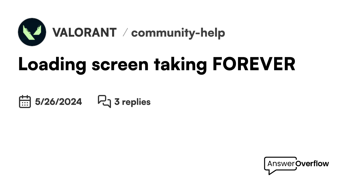 Loading screen taking FOREVER - VALORANT
