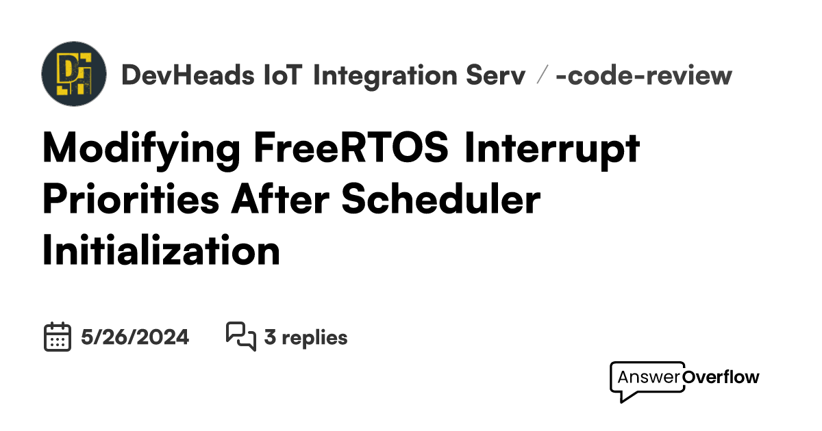 Modifying Freertos Interrupt Priorities After Scheduler Initialization Devheads Iot