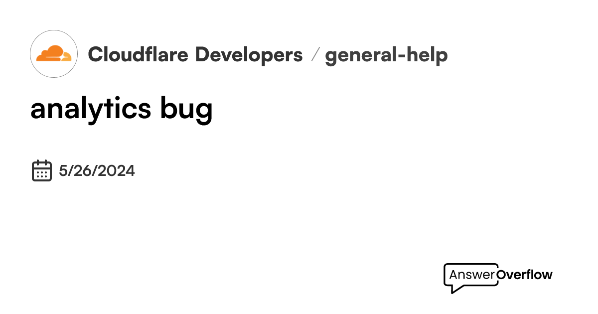 analytics bug - Cloudflare Developers