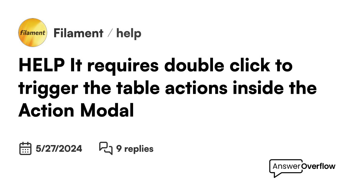 HELP: It requires double click to trigger the table actions inside the Action Modal - Filament