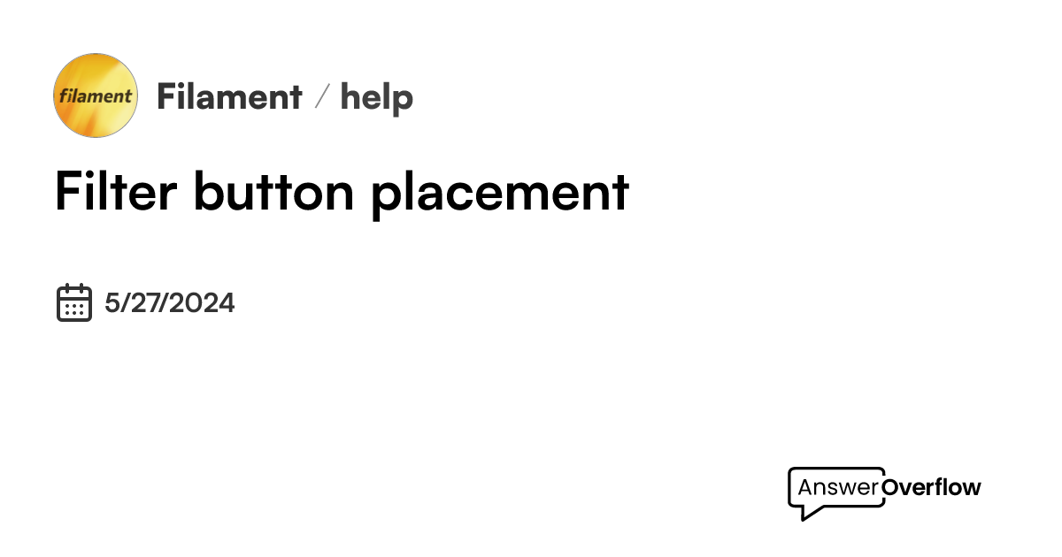 Filter button placement? - Filament