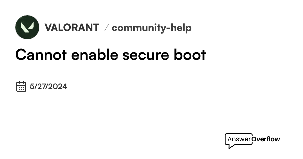 Cannot enable secure boot - VALORANT