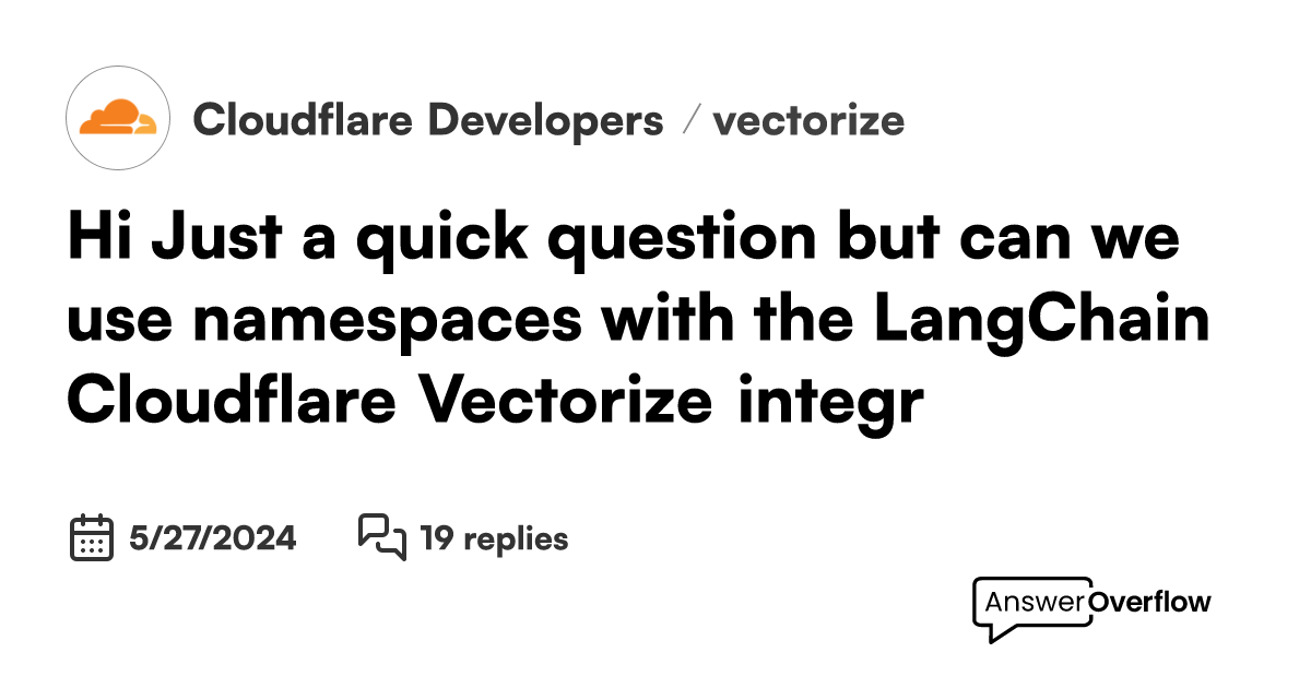 Hi! Just a quick question, but can we use namespaces with the LangChain Cloudflare Vectorize ...