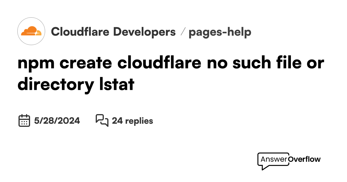npm create cloudflare: "no such file or directory lstat" - Cloudflare Developers