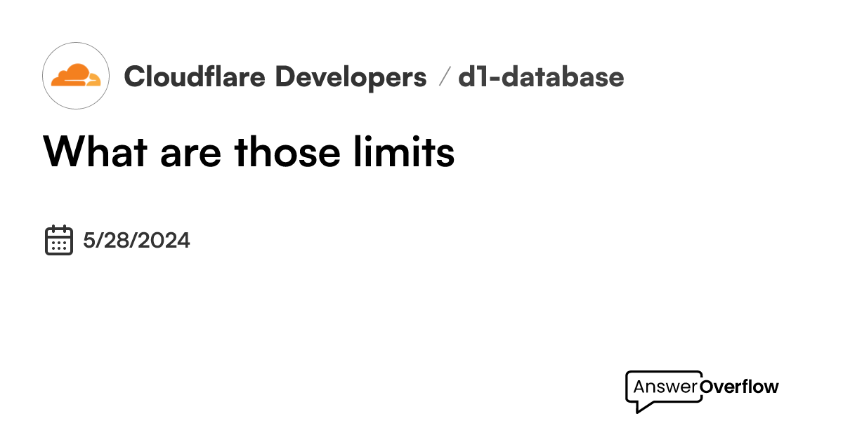 What are those limits? - Cloudflare Developers