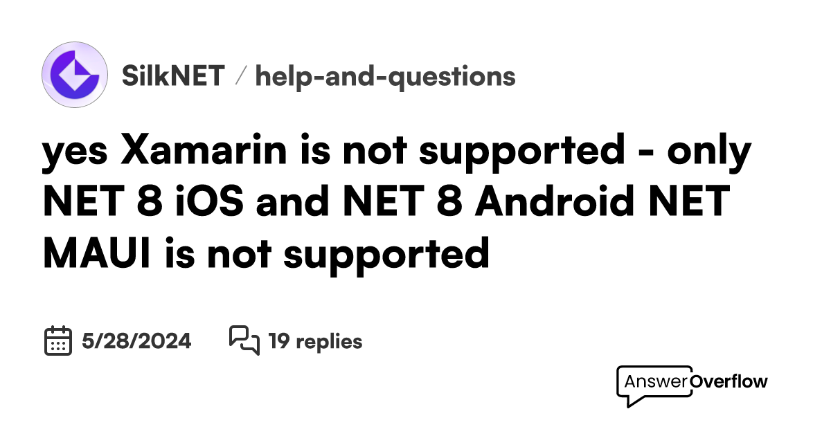 yes, Xamarin is not supported - only .NET 8 iOS and .NET 8 Android. .NET MAUI is not supported ...