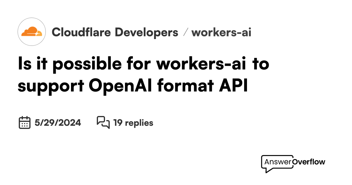 Is it possible for workers-ai to support OpenAI format API? - Cloudflare Developers
