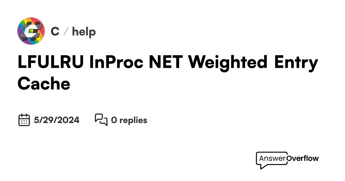 LFU/LRU InProc .NET Weighted Entry Cache? - C#