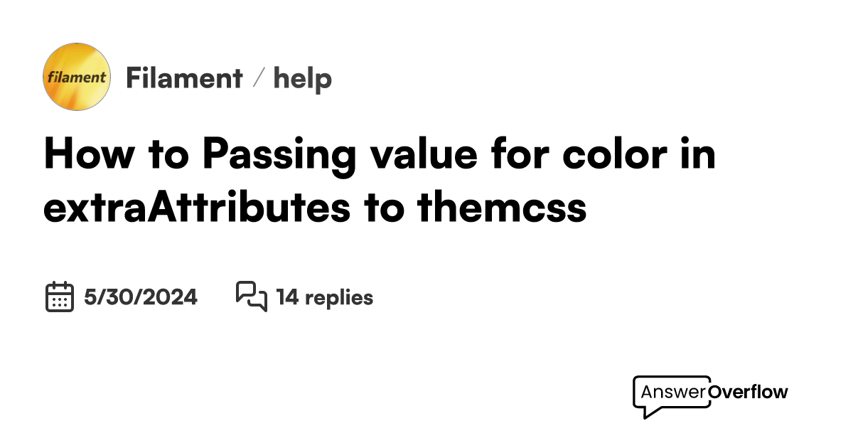 How To Passing Value For Color In Extraattributes To Themcss Filament