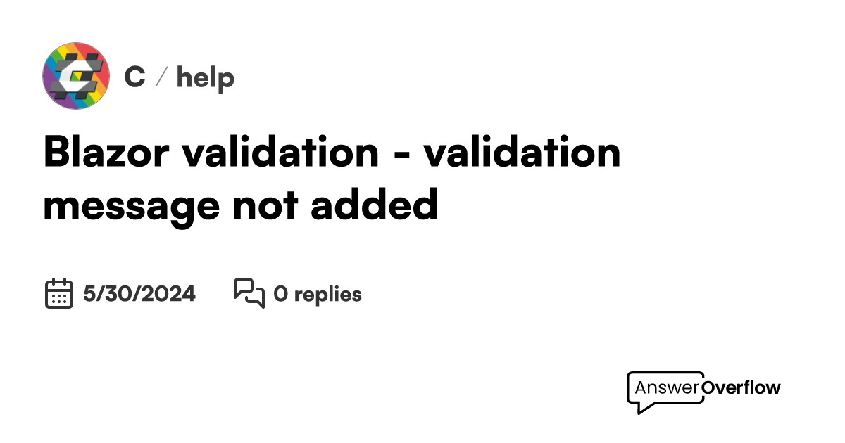 Blazor validation - validation message not added? - C#