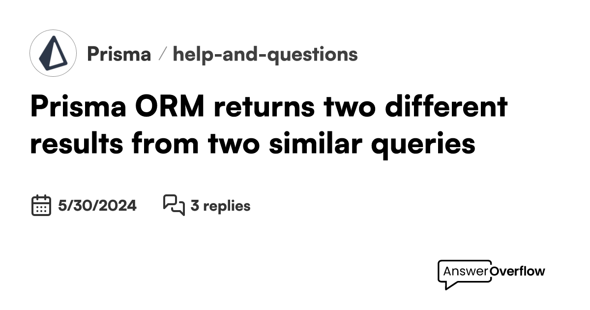Prisma ORM returns two different results from two similar (?) queries - Prisma