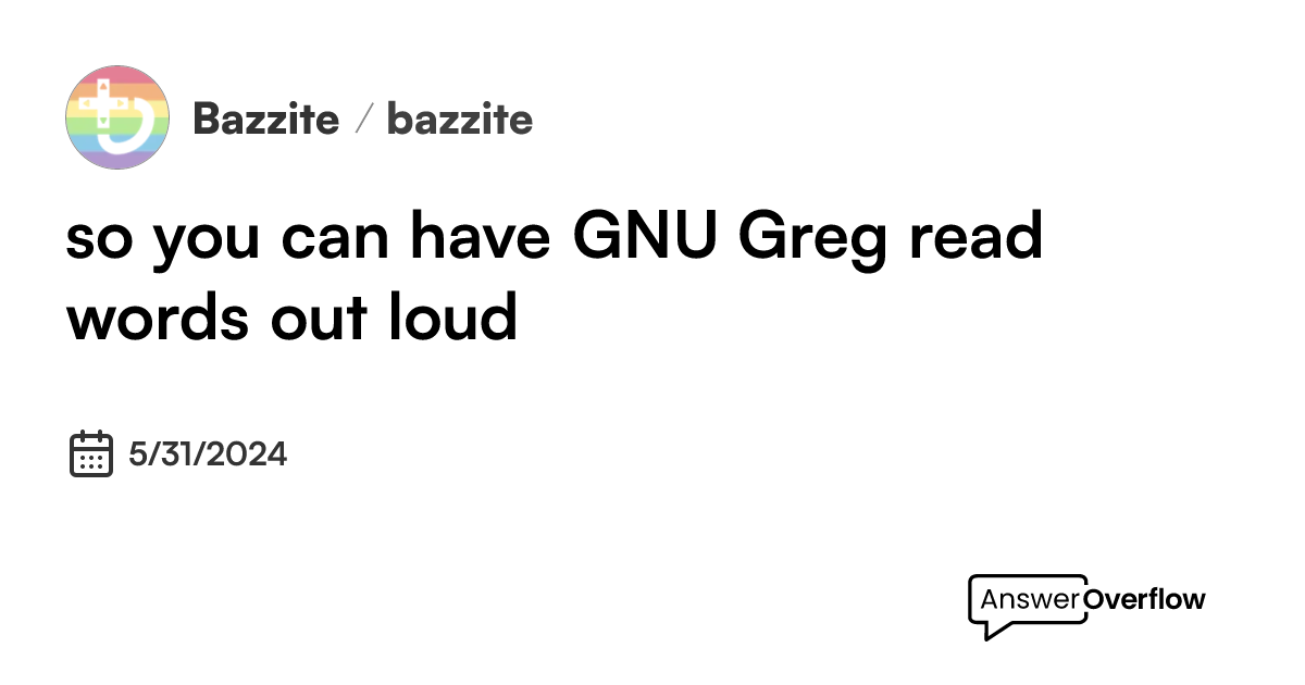 so you can have GNU Greg read words out loud - Universal Blue