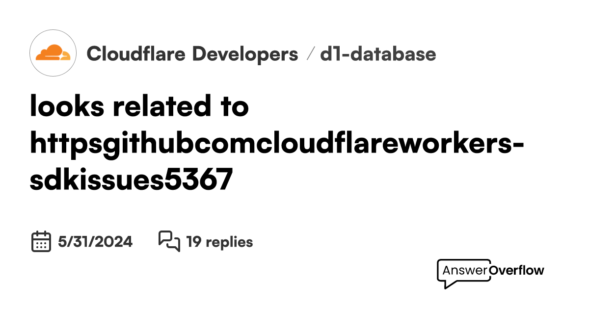 looks related to https://github.com/cloudflare/workers-sdk/issues/5367 - Cloudflare Developers