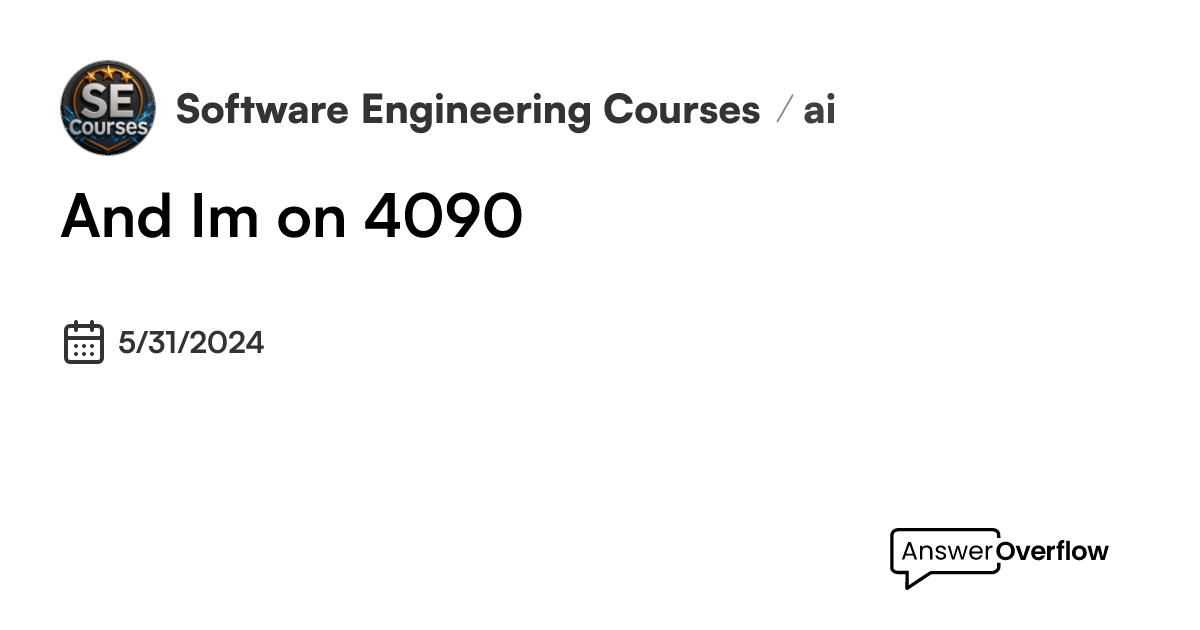 And I'm on 4090 - Software Engineering Courses (SECourses)
