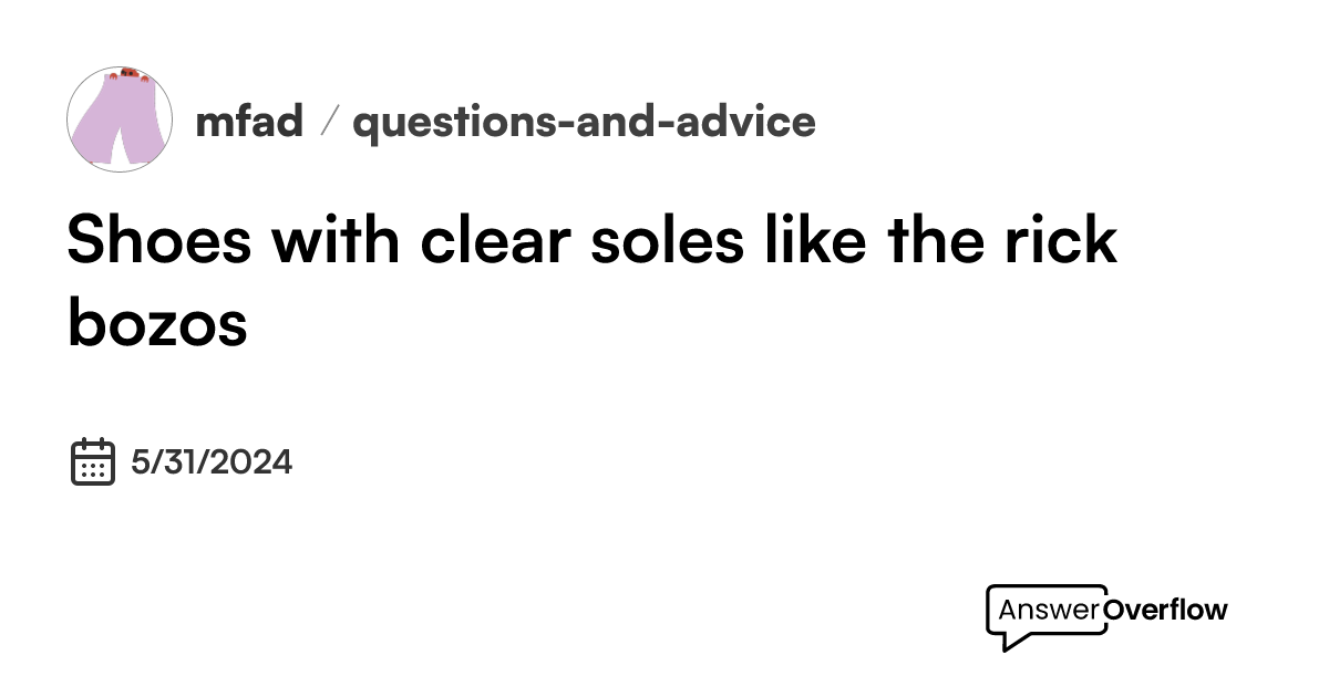 Shoes with clear soles like the rick bozos - mfad