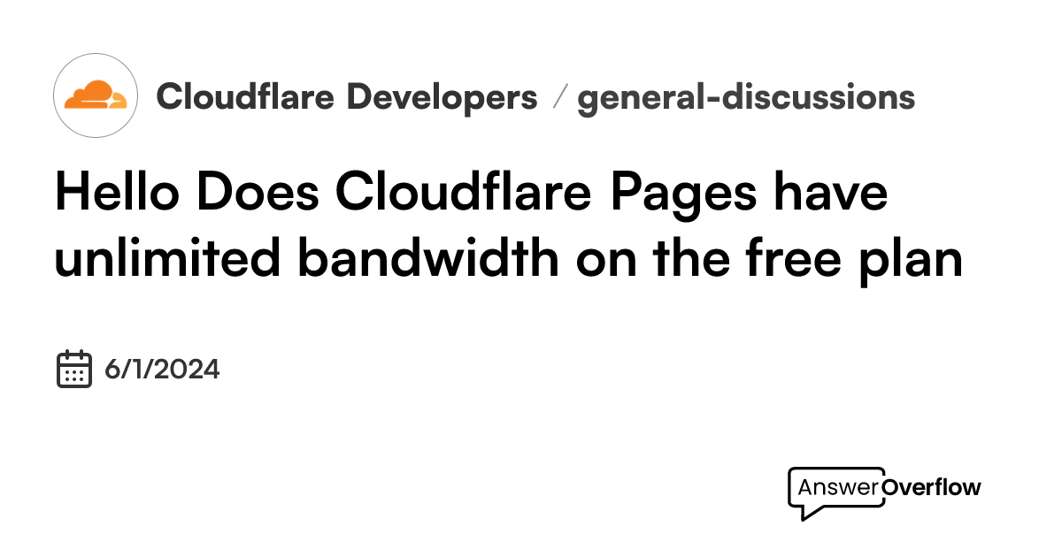 Hello Does Cloudflare Pages have unlimited bandwidth on the free plan? - Cloudflare Developers