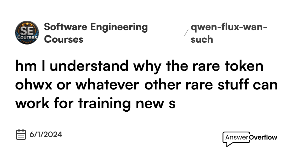 hm, I understand why the rare token (ohwx or whatever other rare stuff ...