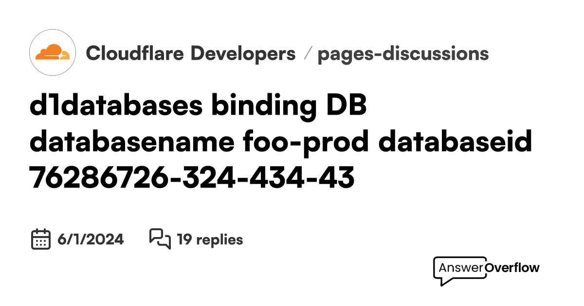 d1_databases ]] binding = "DB" database_name = "foo-prod" database_id = "76286726-324-434-434 ...