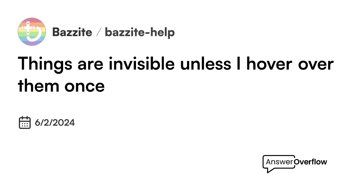 Things are invisible unless I hover over them once - Universal Blue