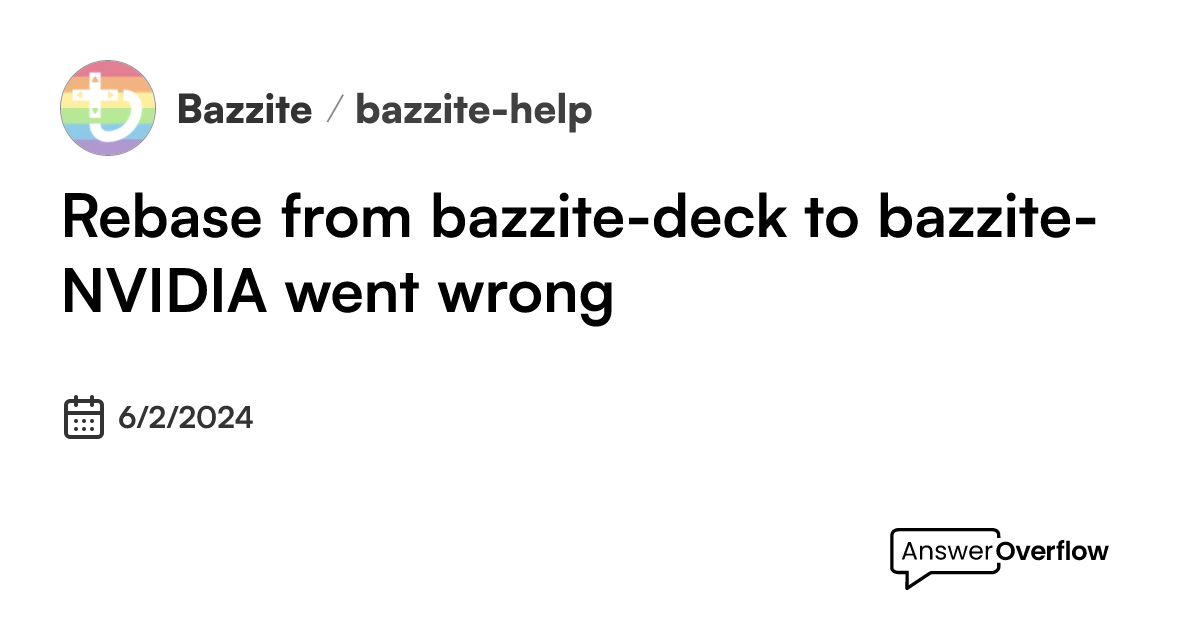 Rebase from bazzite-deck to bazzite-NVIDIA went wrong - Universal Blue