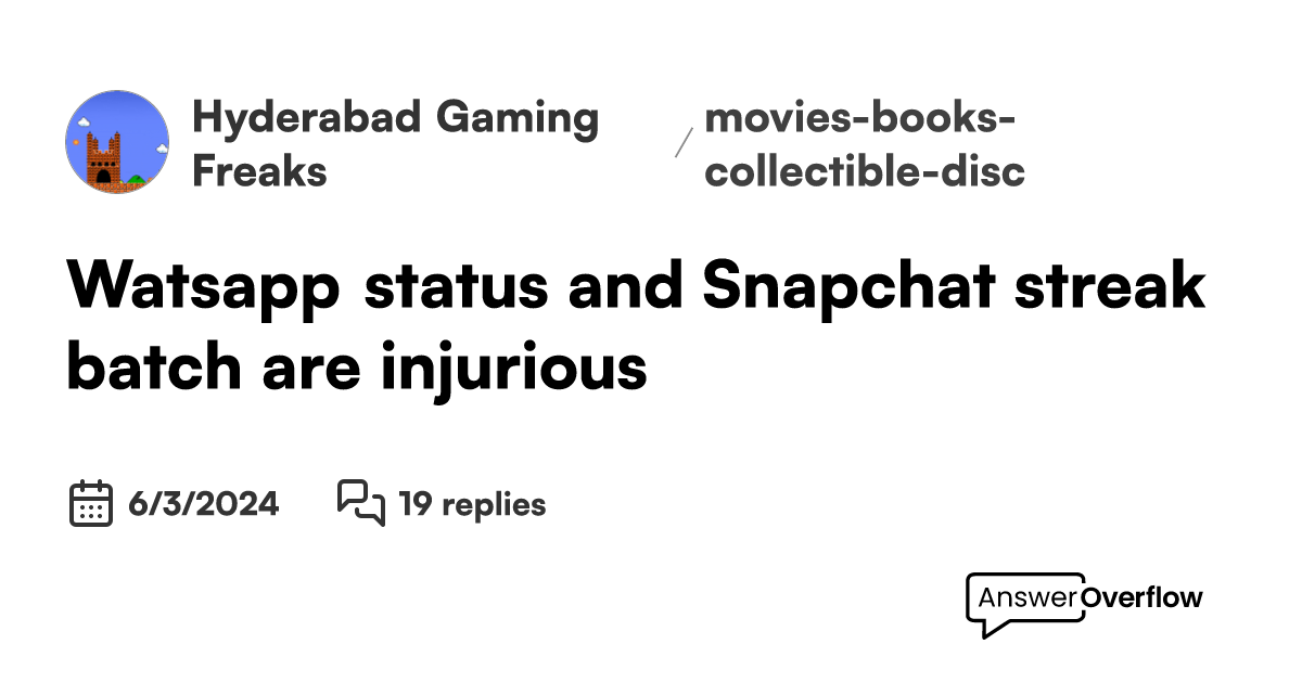 Watsapp status and Snapchat streak batch are injurious - Hyderabad Gaming Freaks!🎮🇮🇳
