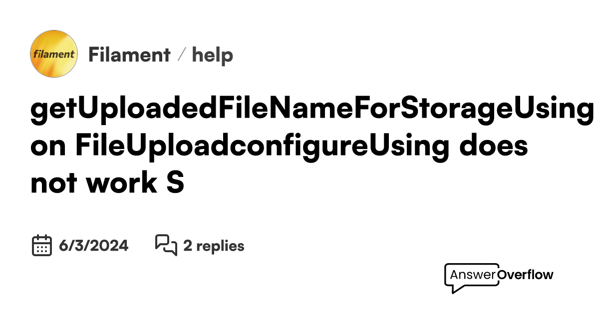 getUploadedFileNameForStorageUsing() on FileUpload::configureUsing() does not work :S - Filament