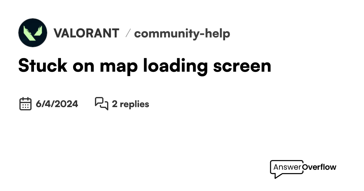 Stuck on map loading screen - VALORANT