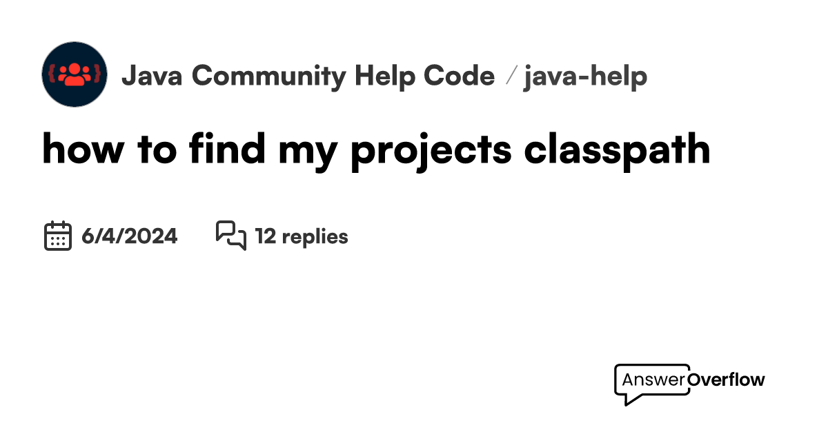 how to find my project's classpath? - Java Community | Help. Code. Learn.