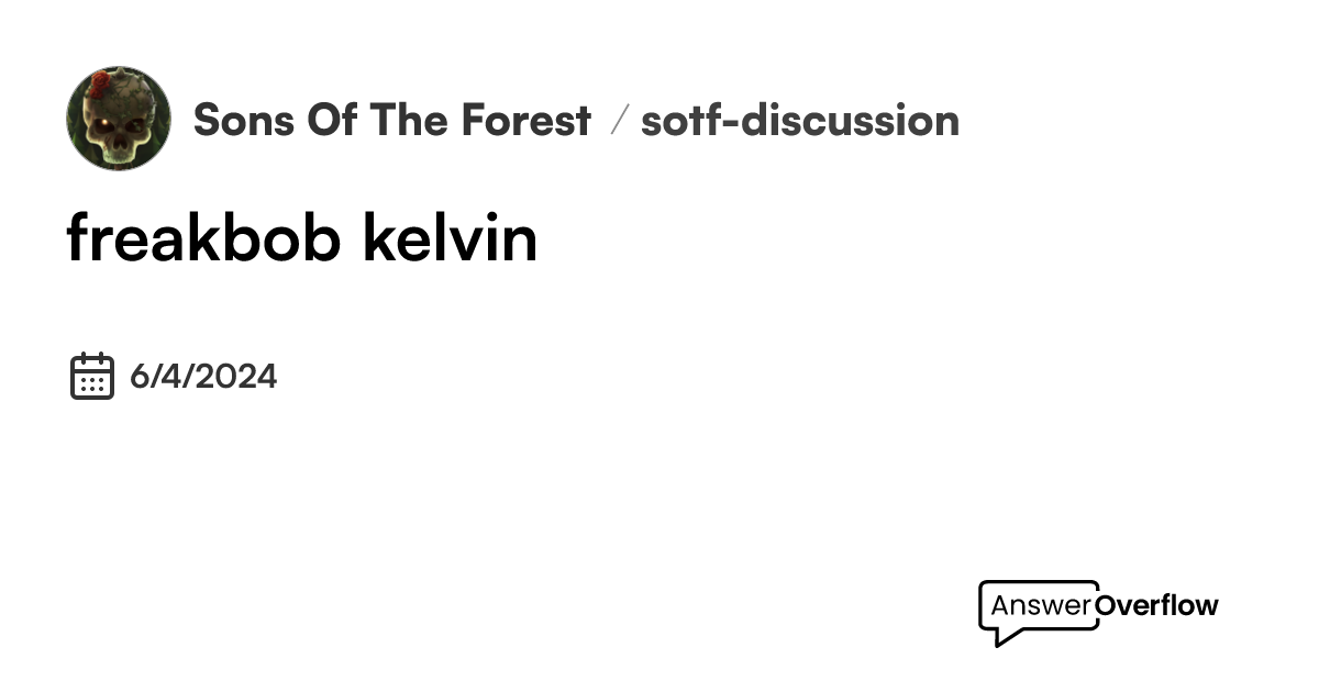 freakbob kelvin - Sons Of | The Forest