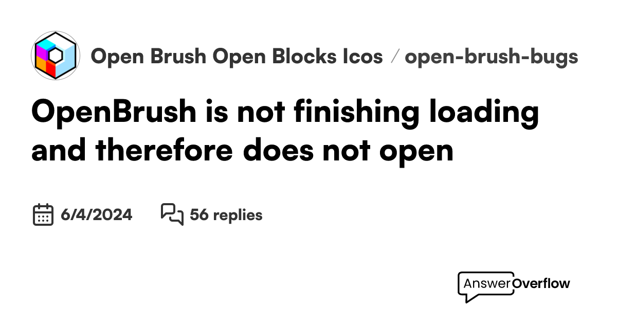 OpenBrush is not finishing loading (and therefore does not open) - Open Brush, Open Blocks ...
