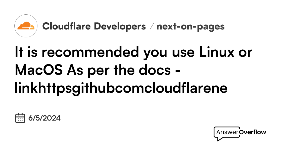 It is recommended you use Linux or MacOS As per the docs - [link](https://github.com/cloudflare ...