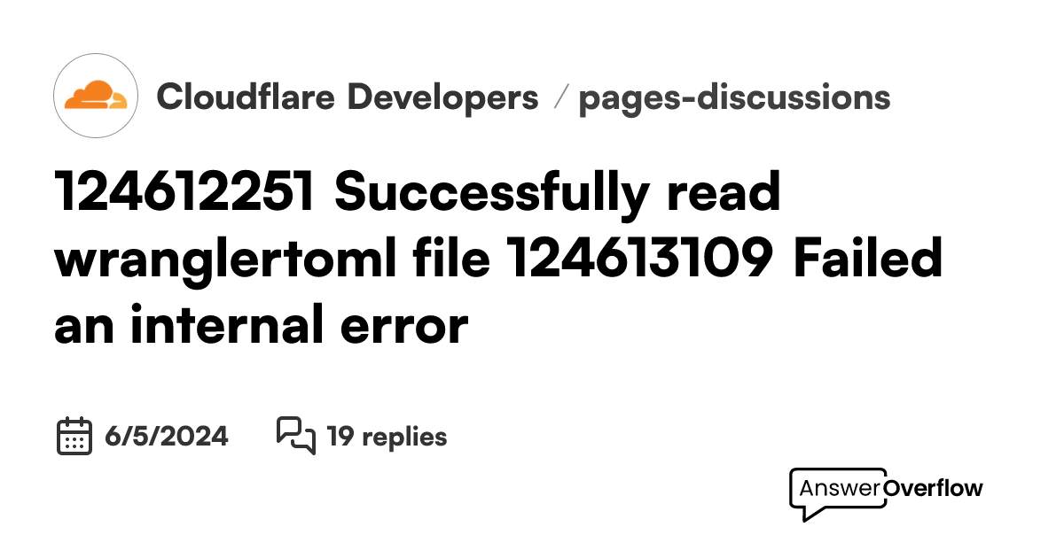 12:46:12.251 Successfully read wrangler.toml file. 12:46:13.109 Failed: an internal error ...