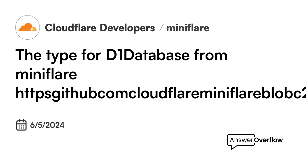 The type for D1Database from miniflare (https://github.com/cloudflare/miniflare/blob ...