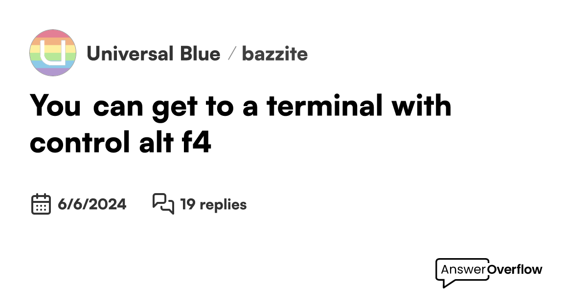You can get to a terminal with control + alt + f4 - Universal Blue