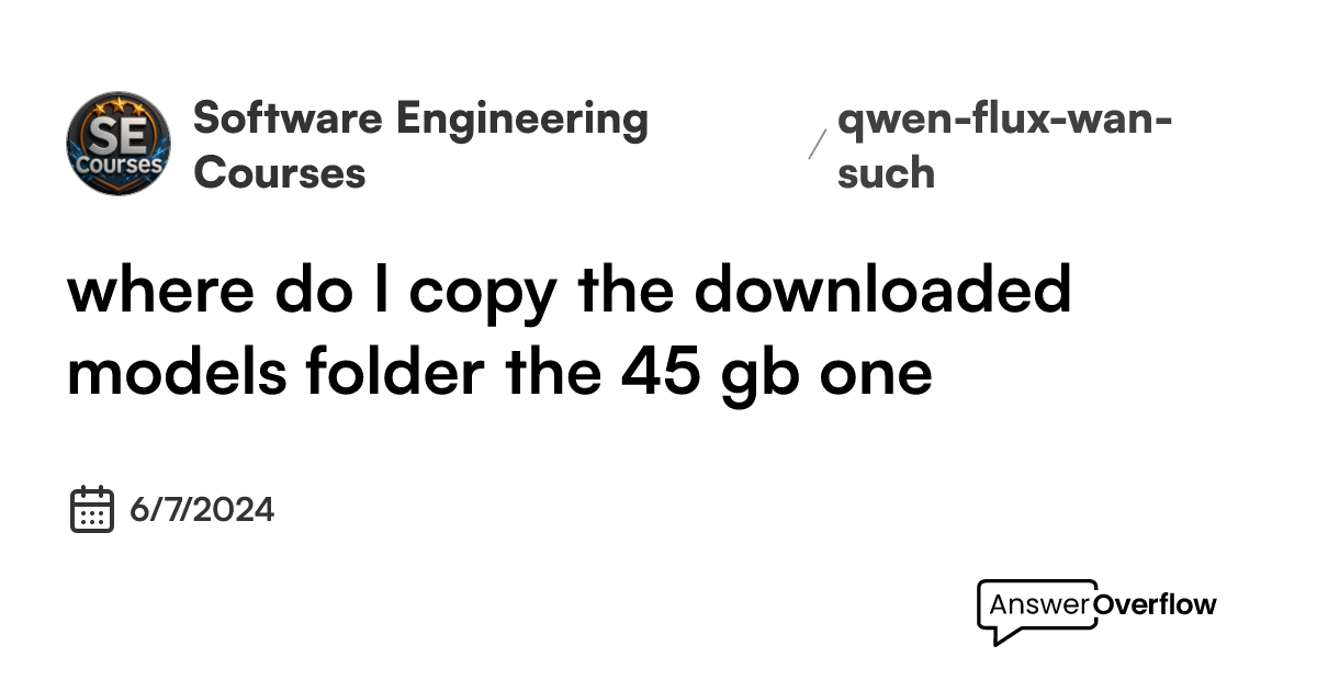 where do I copy the downloaded models folder (the 45 gb one ...