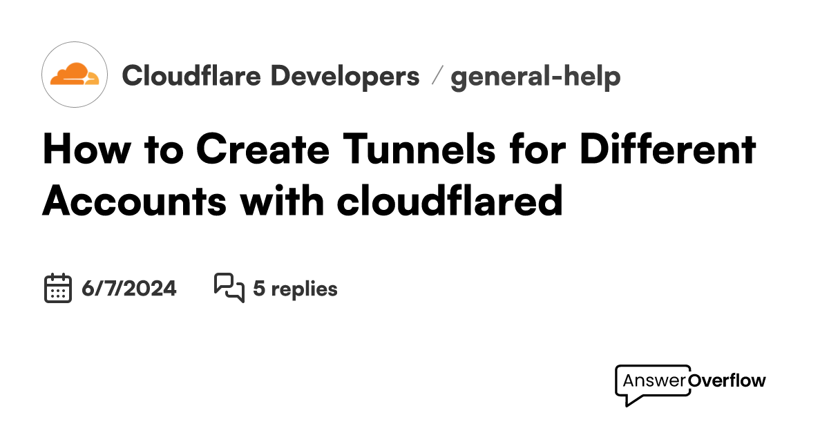 How to Create Tunnels for Different Accounts with `cloudflared`? - Cloudflare Developers