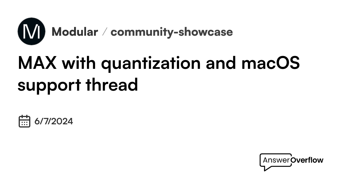 MAX ⚡ with quantization and macOS support thread - Modular