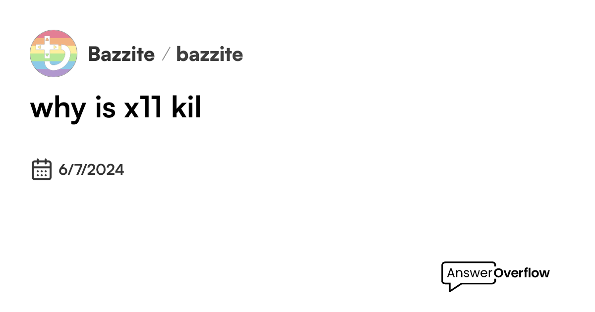 why is x11 kil? - Universal Blue